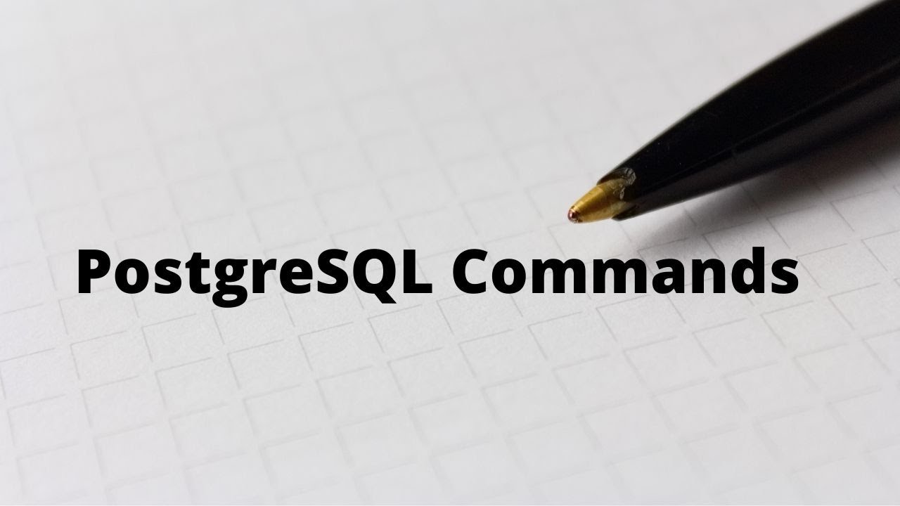 PostgreSQL Commands - Web Programming Using PHP