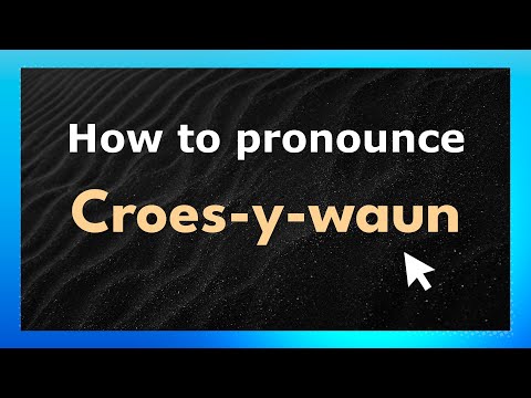 How to Pronounce Croes-y-waun (Wales, UK/Welsh) with Audio and Phonetic Spelling
