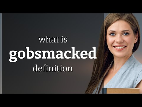 Gobsmacked | what is GOBSMACKED definition