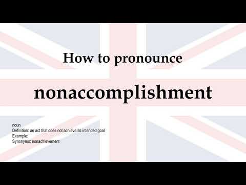 How to pronounce 'nonaccomplishment' + meaning
