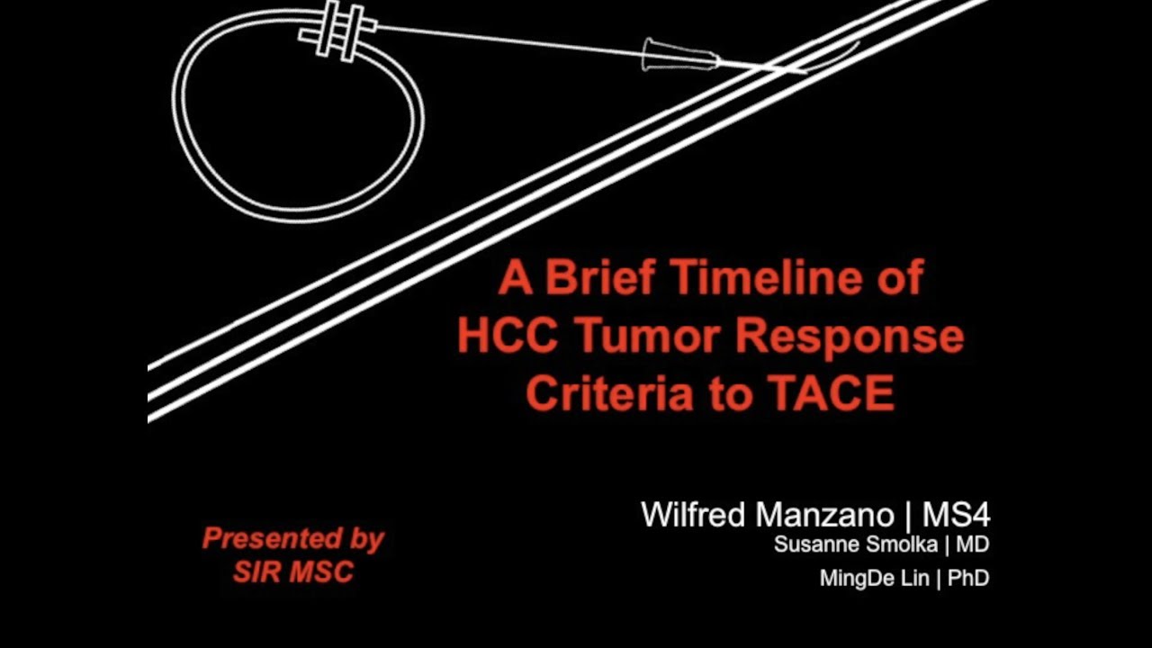 SIR-MSC (8/24/2017): A Brief Timeline of HCC Tumor Response Criteria to TACE