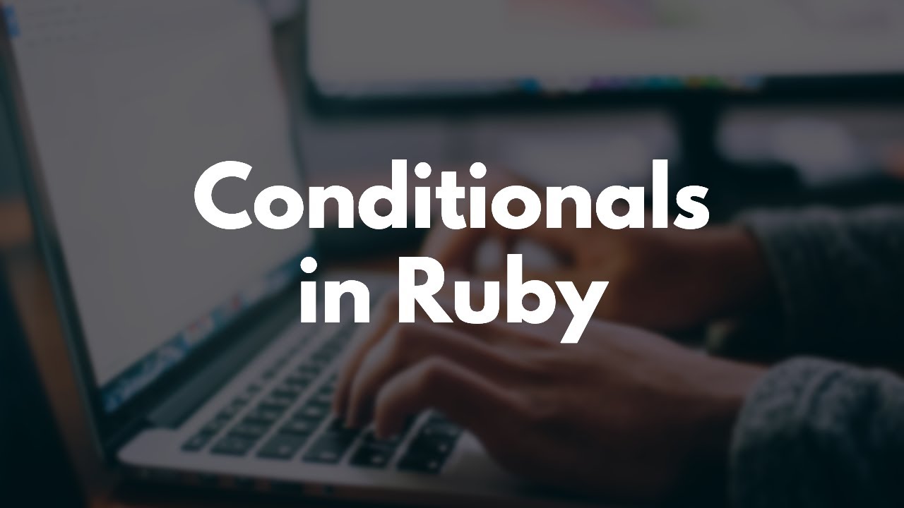 06 Ruby Learning Path Conditionals