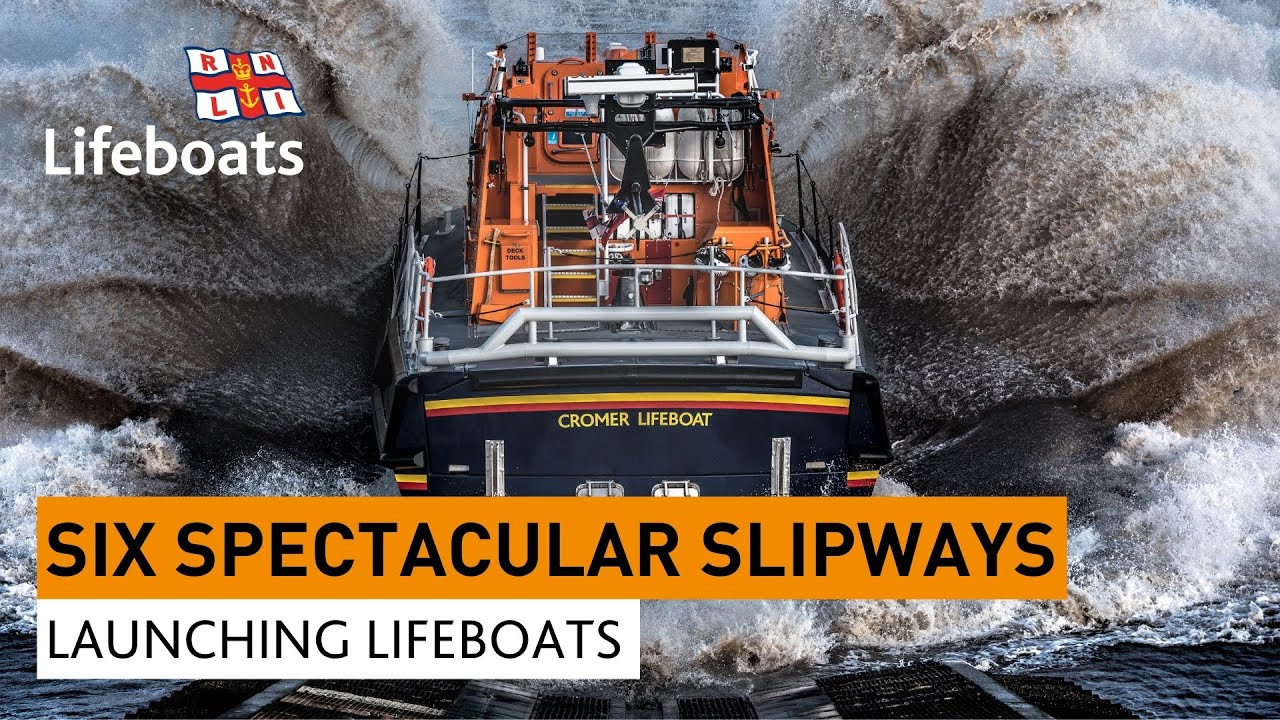 Six Spectacular Slipways - Launching Lifeboats at the RNLI