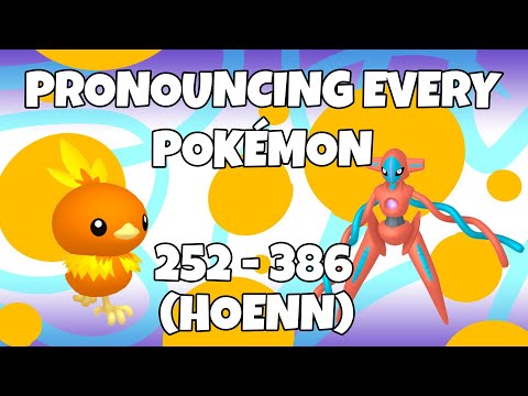 How To Pronounce Every Pokémon CORRECTLY ◈ Hoenn Pokémon (386 Subscriber Special)
