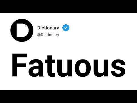 Fatuous Meaning In English