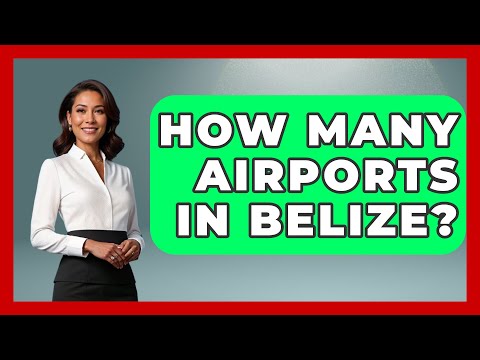 How Many Airports In Belize? - Central America Uncovered
