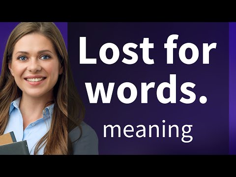 Lost for Words: Understanding the Phrase