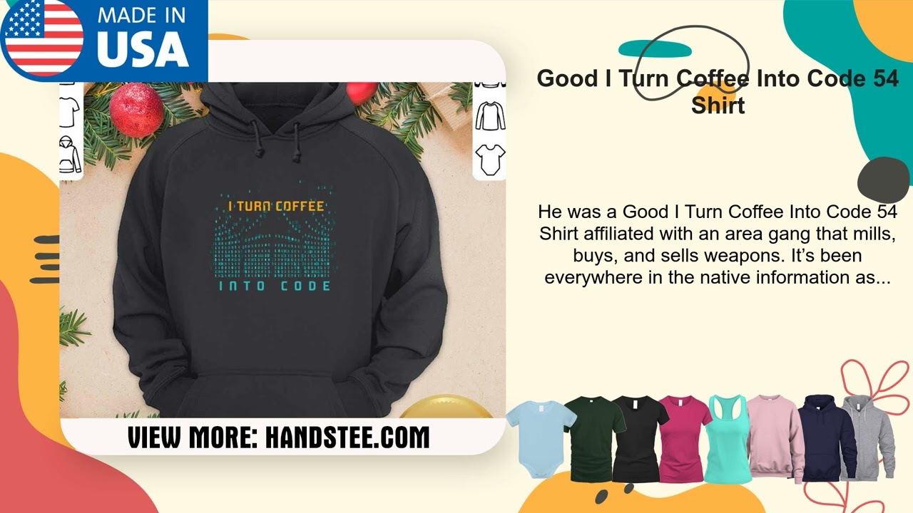 Good I Turn Coffee Into Code 54 Shirt