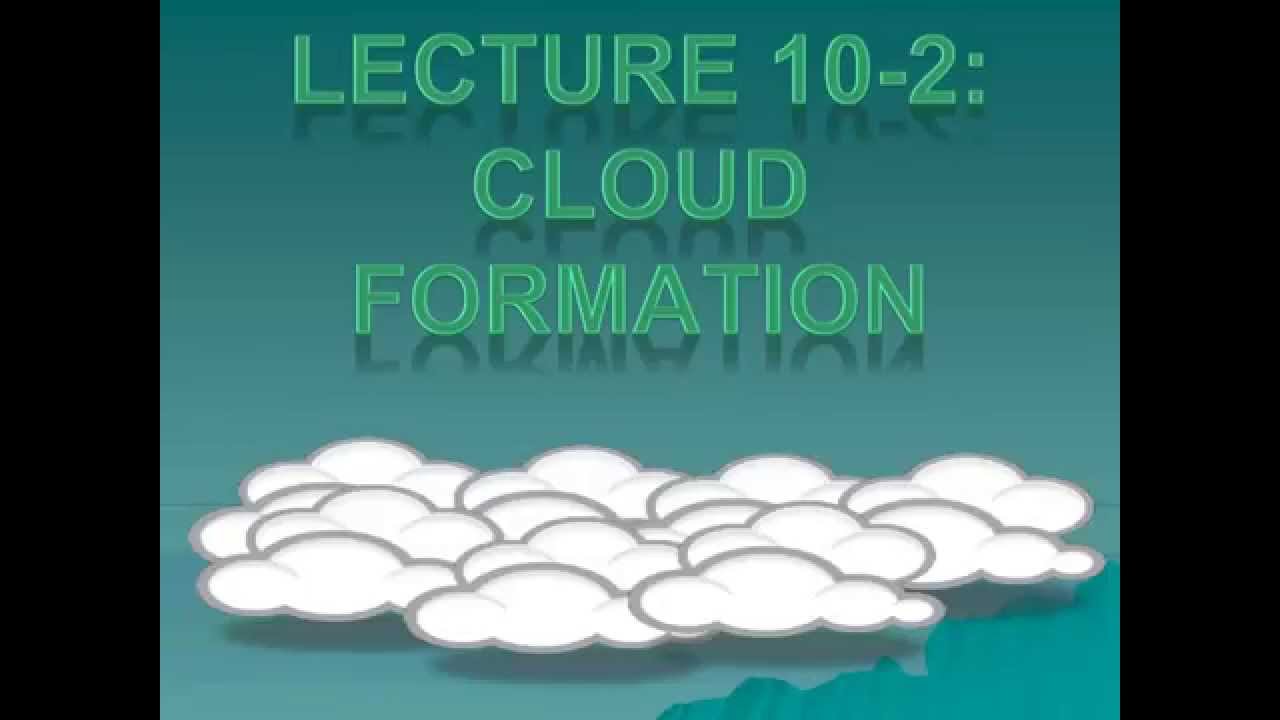 Unit 10 - Lecture 2: Cloud Formation