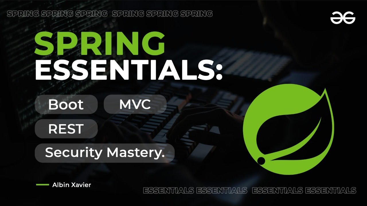 Spring Essentials: Boot, MVC, REST and Security Mastery | GeeksforGeeks Development