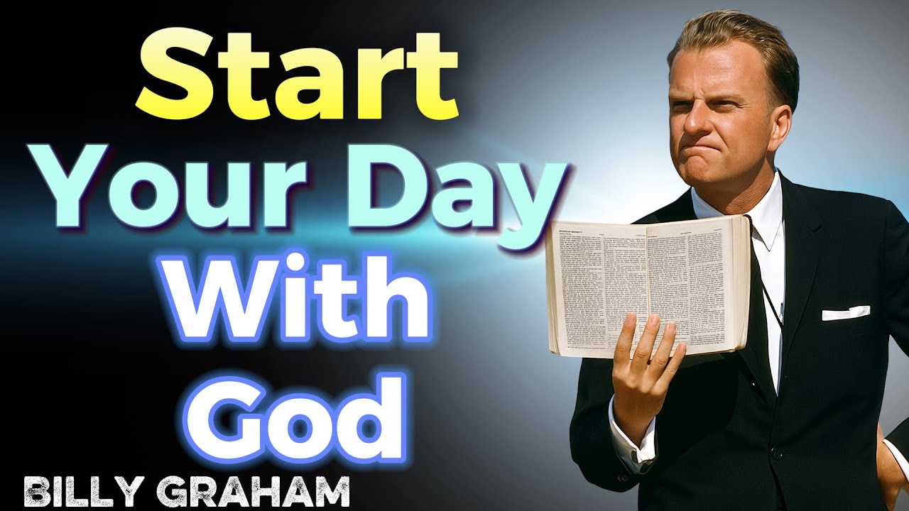 BEGIN With God Everyday | Billy Graham Motivation & Daily Devotional Today