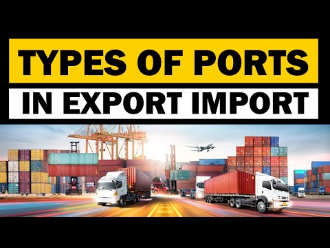Types of Ports in Export Import|एक्सपोर्ट इम्पोर्ट बिजनेस में कितने प्रकार के Ports होते है?|iiiEM