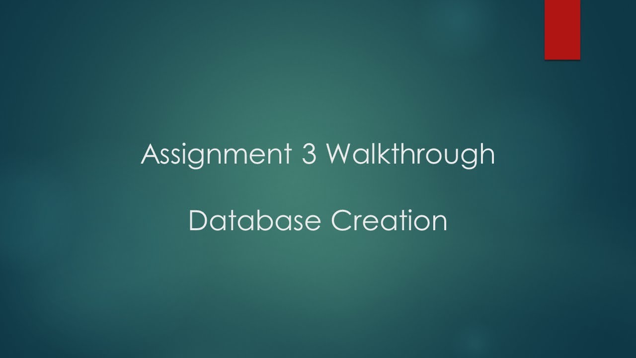 DB1 Assignment 3 - Creating Databases - Walkthrough