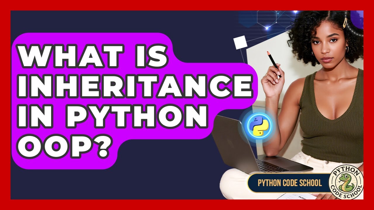 What Is Inheritance In Python OOP? - Python Code School