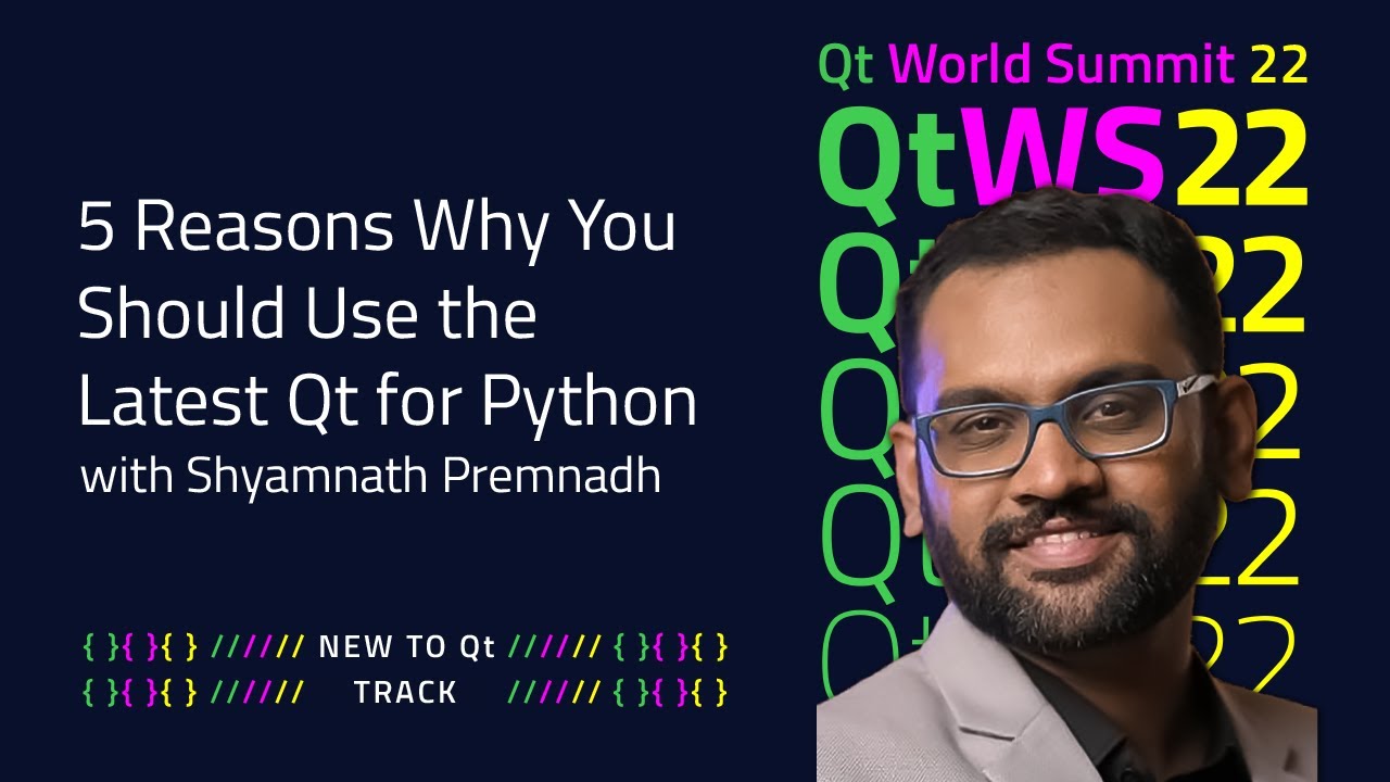 5 Reasons Why You Should Use the Latest Qt for Python | #QtWS22