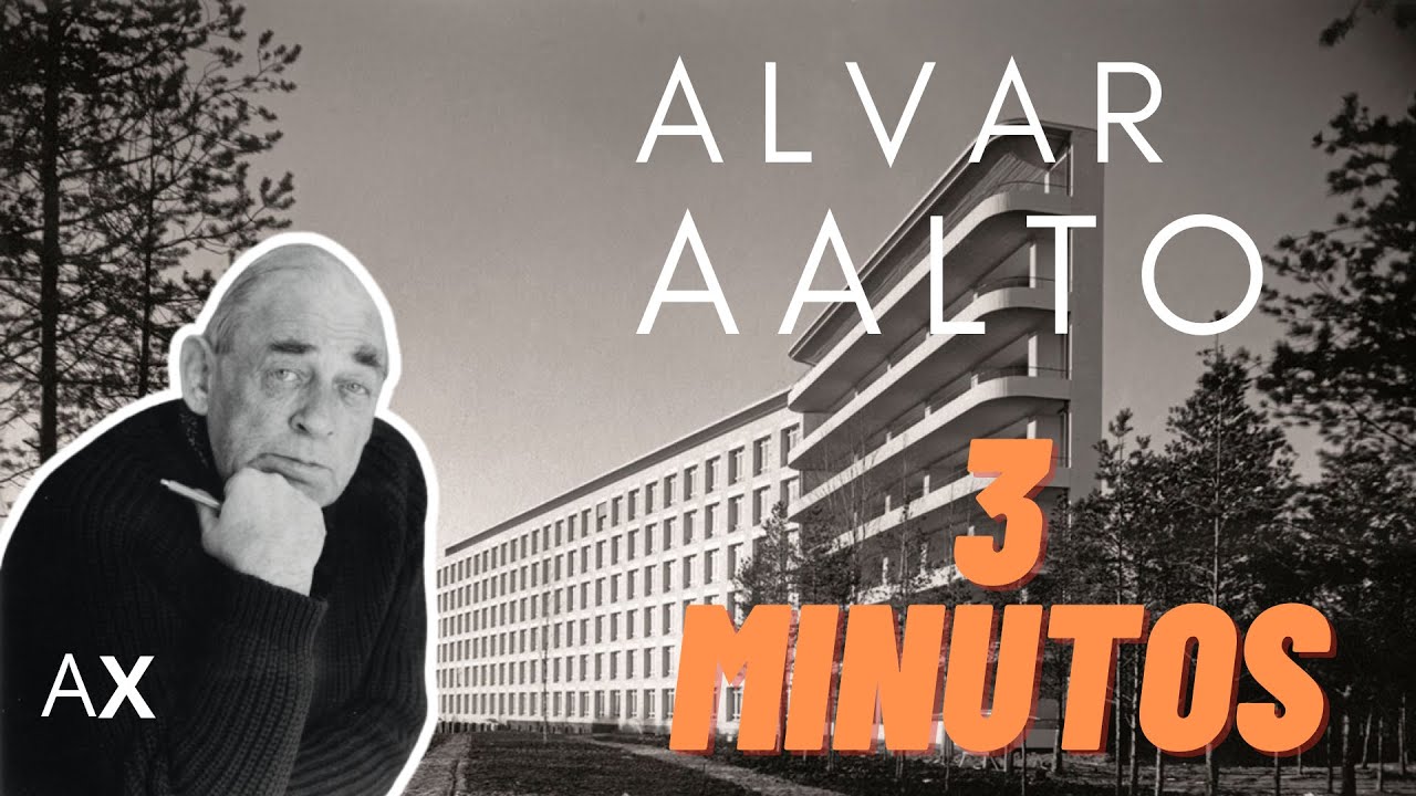 Alvar Aalto en 3 Minutos / Arquitextura