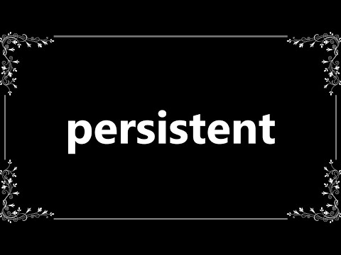 Persistent - Meaning and How To Pronounce