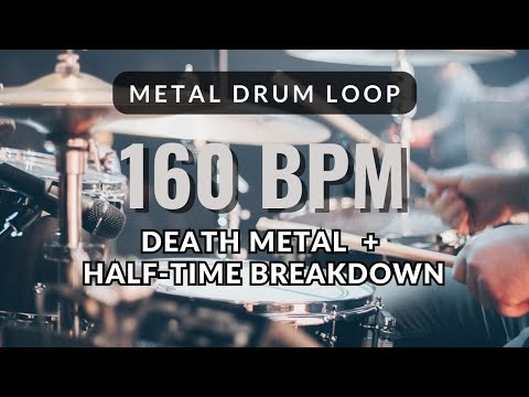 160 BPM DEATH METAL DRUM LOOP WITH HALF TIME BREAKDOWN