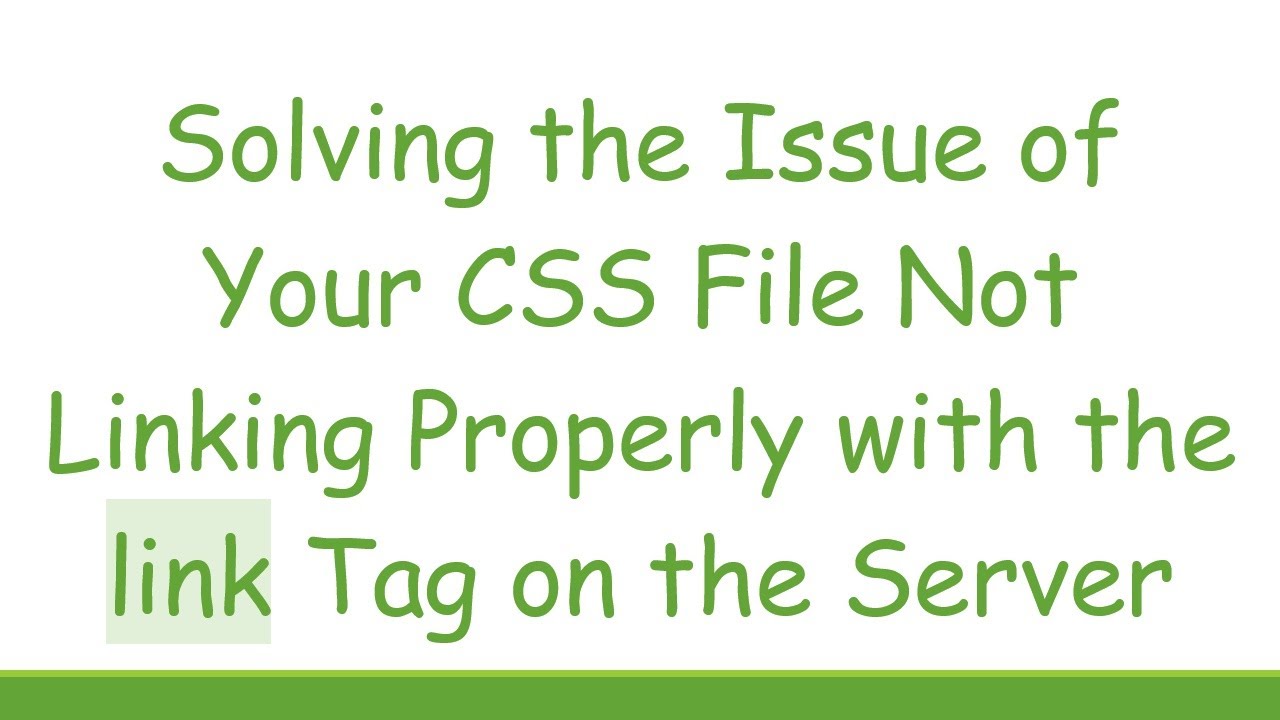 Solving the Issue of Your CSS File Not Linking Properly with the link Tag on the Server