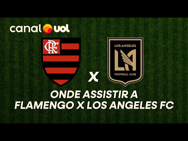 Transmissão ao vivo de Los Angeles FC x Flamengo pelo Mundial: veja ...