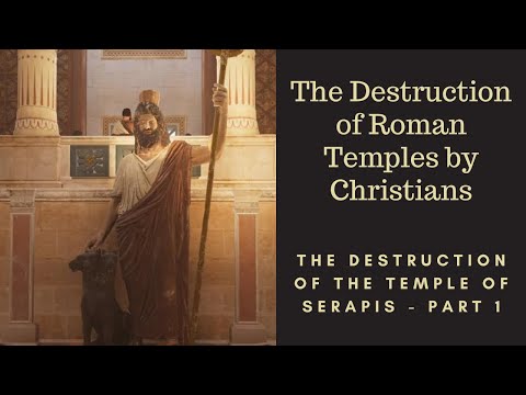 New Video Series: The Destruction of Roman Temples by Christians ...