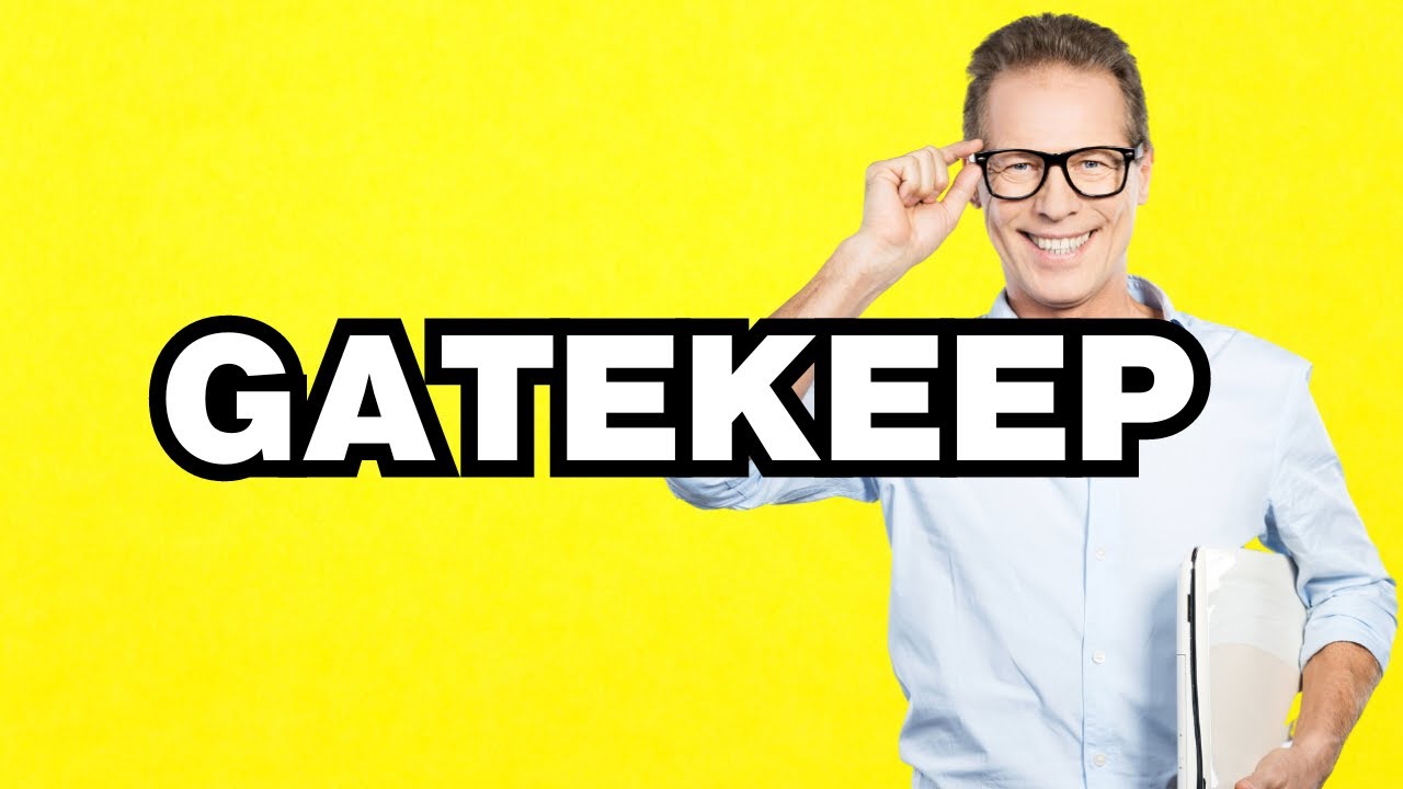 Gatekeep - meaning | What does Gatekeep mean? Slang definition
