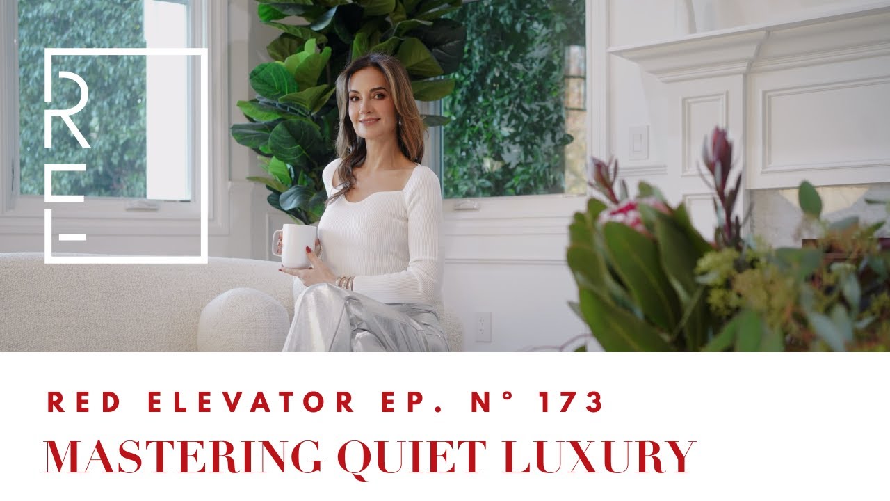 MASTERING QUIET LUXURY IN INTERIOR DESIGN | RED ELEVATOR | NINA TAKESH