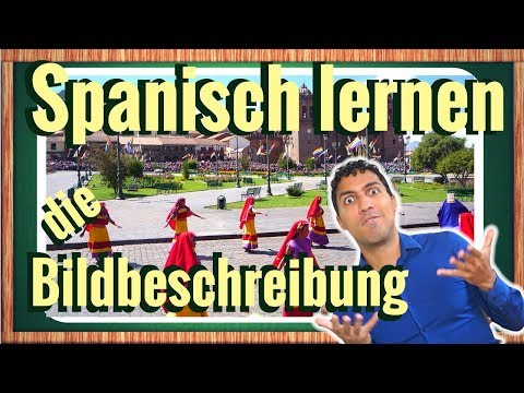 die Bildbeschreibung auf Spanisch lernen