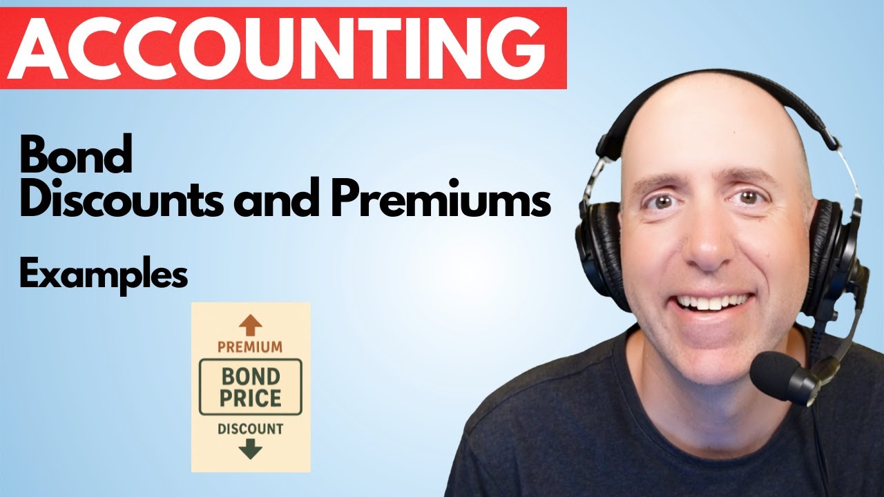 FA40 – Understanding Bond Pricing - Discounts vs. Premiums in Accounting