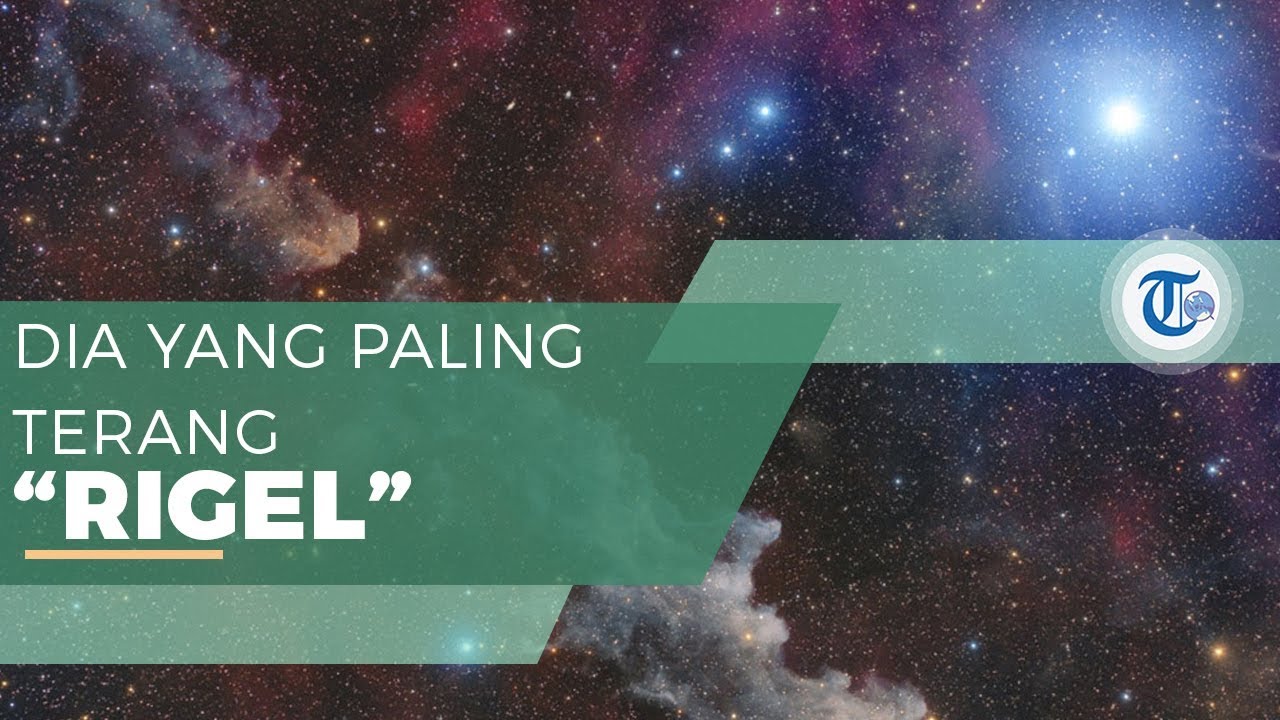 Rigel - Bintang Paling Terang di Sabuk Orion - Tribun Video