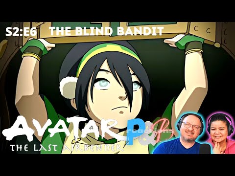 AVATAR The Last Airbender S2:E6 "The Blind Bandit" reaction! First time watch