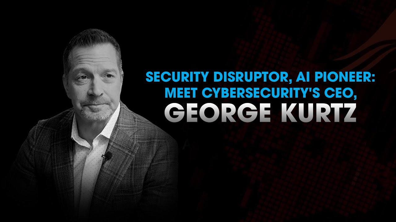 Security Disruptor, AI Pioneer: Meet Cybersecurity's CEO, George Kurtz