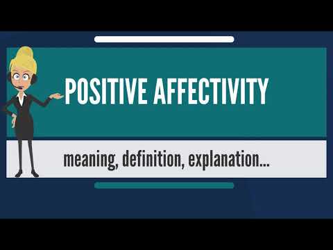 What is POSITIVE AFFECTIVITY What does POSITIVE AFFECTIVITY mean POSITIVE AFFECTIVITY meaning