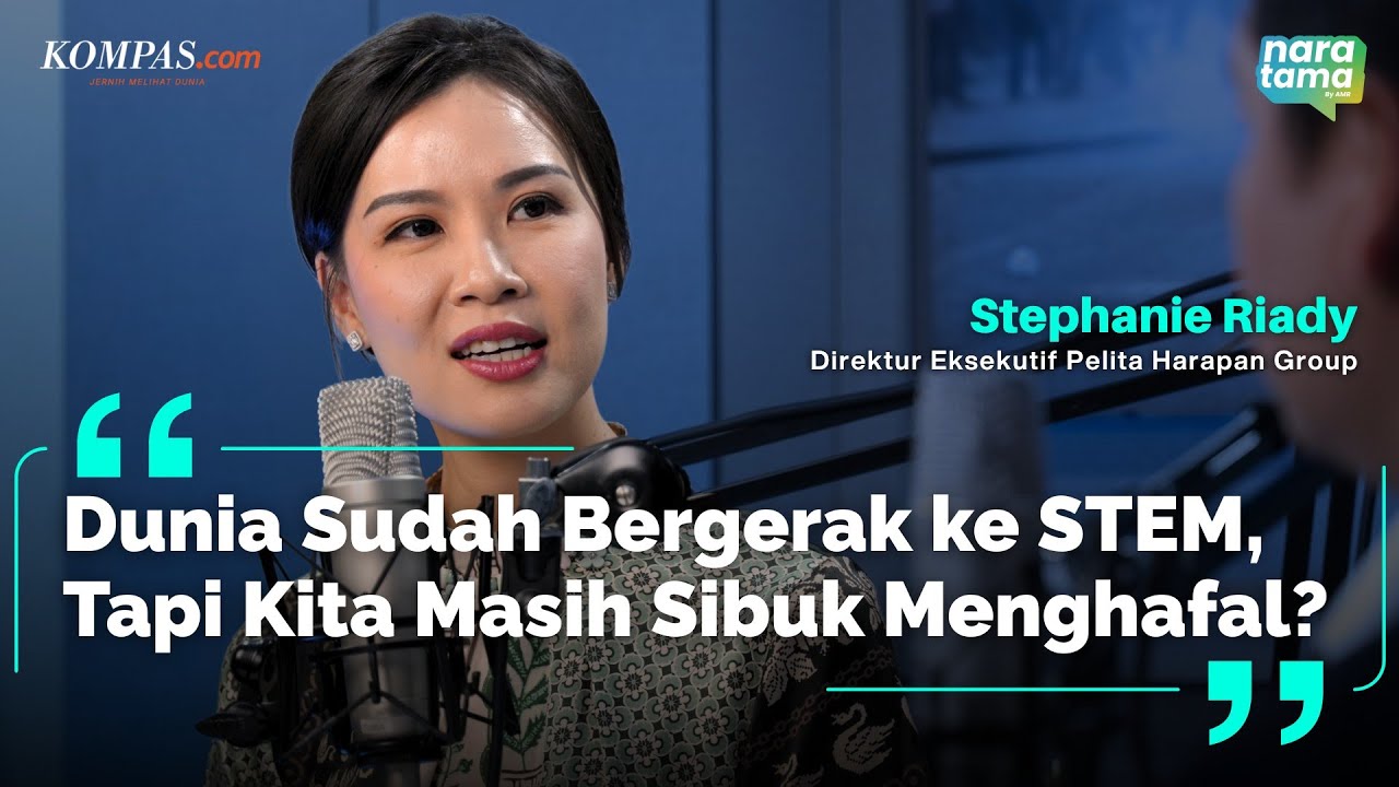 Stephanie Riady, Kenapa Dunia Bergerak ke STEM Tapi Kita Masih Belum? Apa Itu STEM? | Naratama