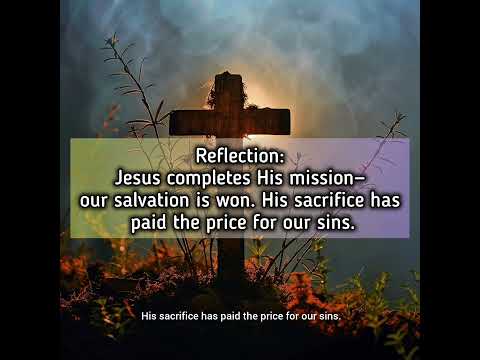 "It Is Finished" | Reflection & Prayer on Jesus' 6th Last Word from the Cross