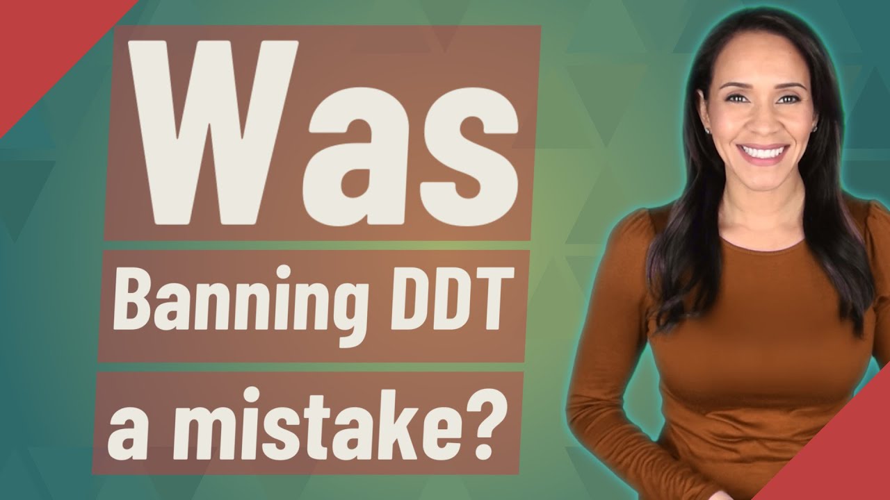 Was Banning DDT a mistake?