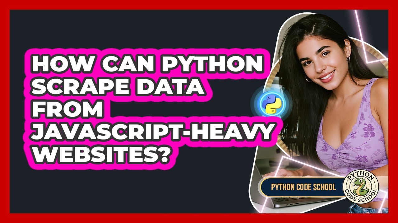 How Can Python Scrape Data From JavaScript-heavy Websites? - Python Code School