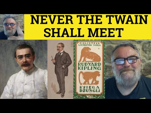 🔵 Never the Twain Shall Meet Meaning - Never the Twain Shall Meet Examples - Rudyard Kipling Quote