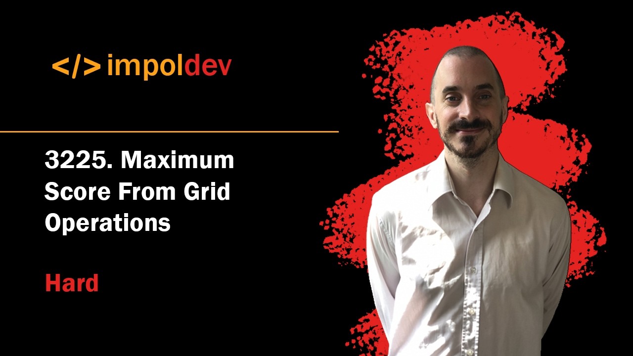 Maximum Score From Grid Operations | LeetCode 3225 - Python