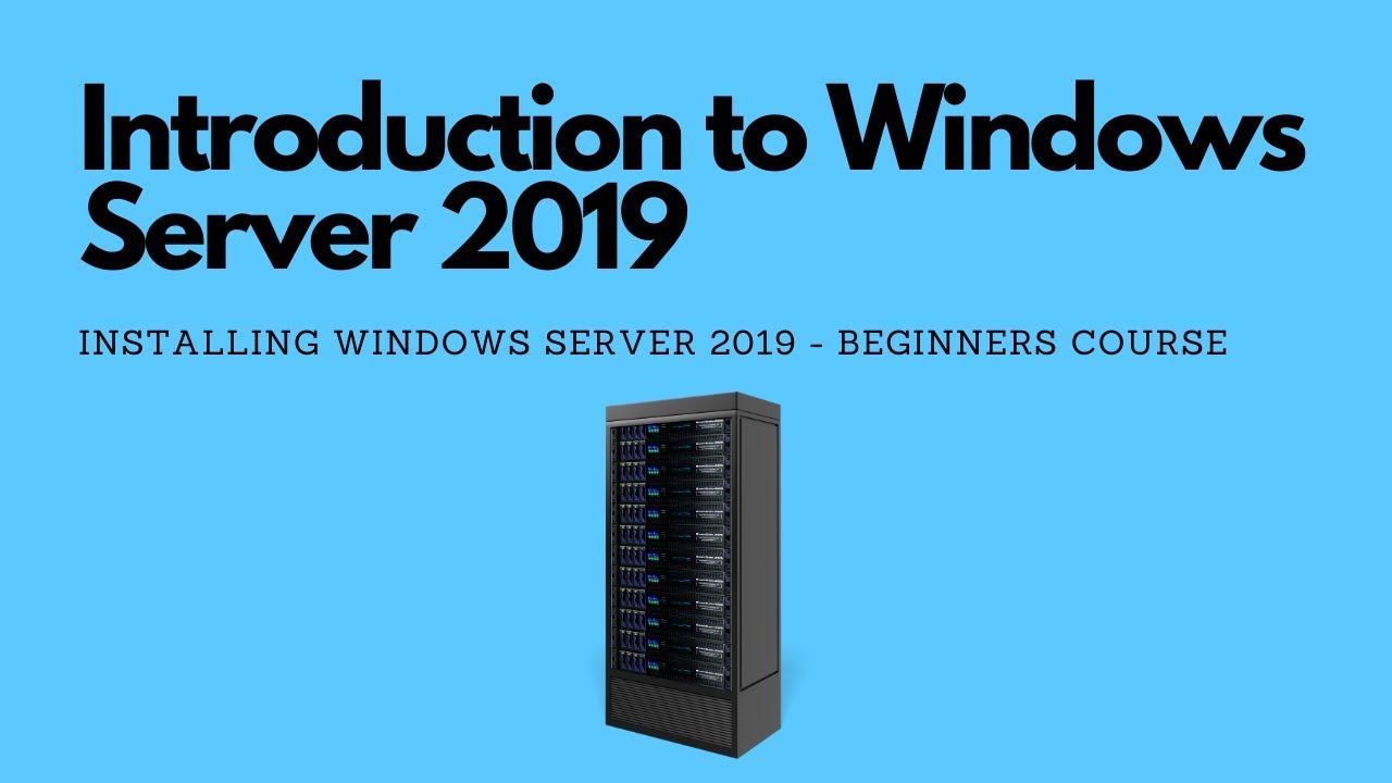Introduction to Windows Server 2019 - Lecture 1