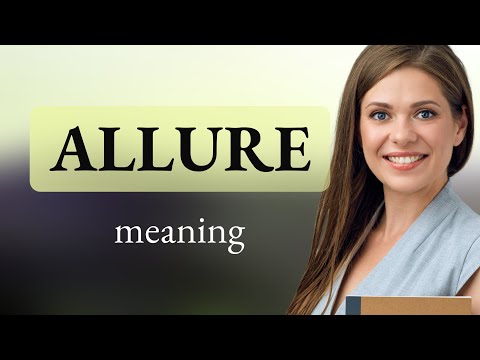 Allure • definition of ALLURE