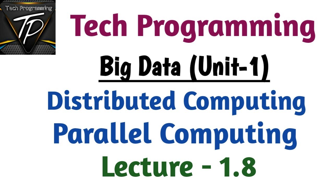 Distributed and Parallel Computing || Big Data Analytics || Lecture - 8 || by Tech Programming