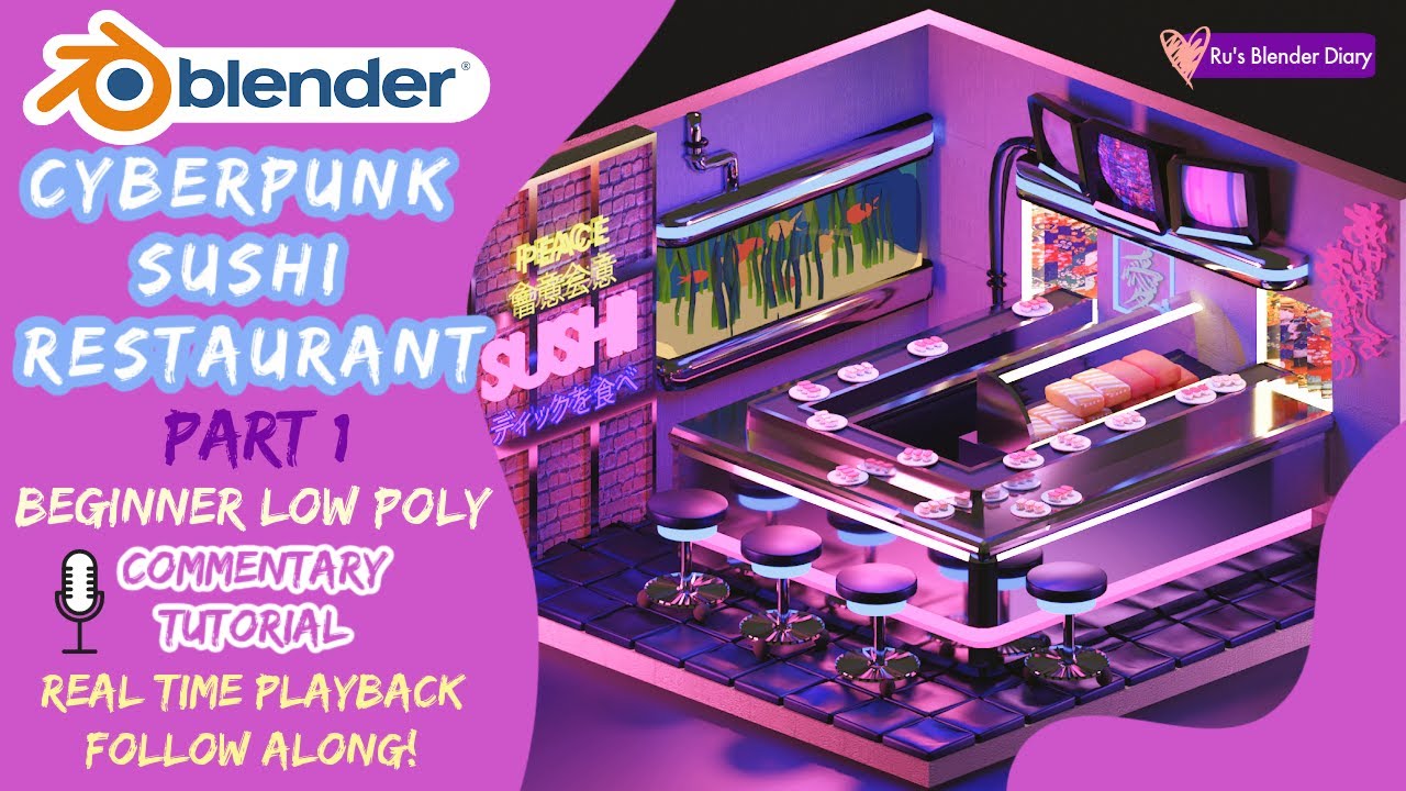 Cyberpunk Sushi Restaurant Part 1 - Blender 2.8 Slow Tutorial with Commentary - Low Poly Beginner