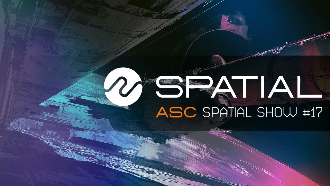 ASC - Spatial Show #17 (6th February 2026)