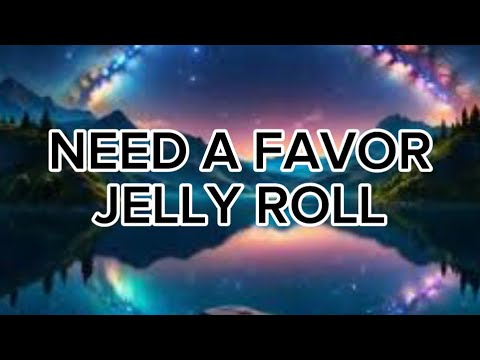 Jelly Roll - Need a Favor (lyrics)