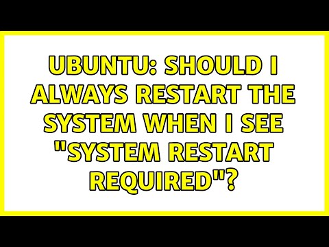 Ubuntu: Should I always restart the system when I see "System restart required"?