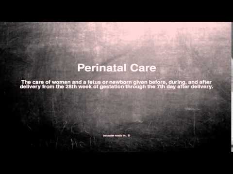 Medical vocabulary: What does Perinatal Care mean