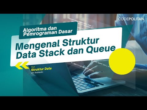 Mengenal Struktur Data Stack dan Queue - 17 Algoritma dan Pemrograman Dasar