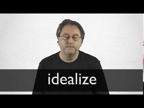 IDEALIZE definition and meaning | Collins English Dictionary