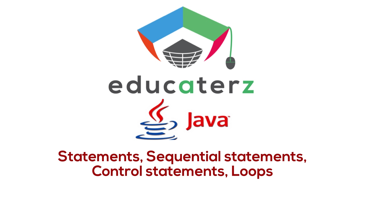 Java Programming Tutorial - 5 Statements, Sequential statements, Control statements, Loops